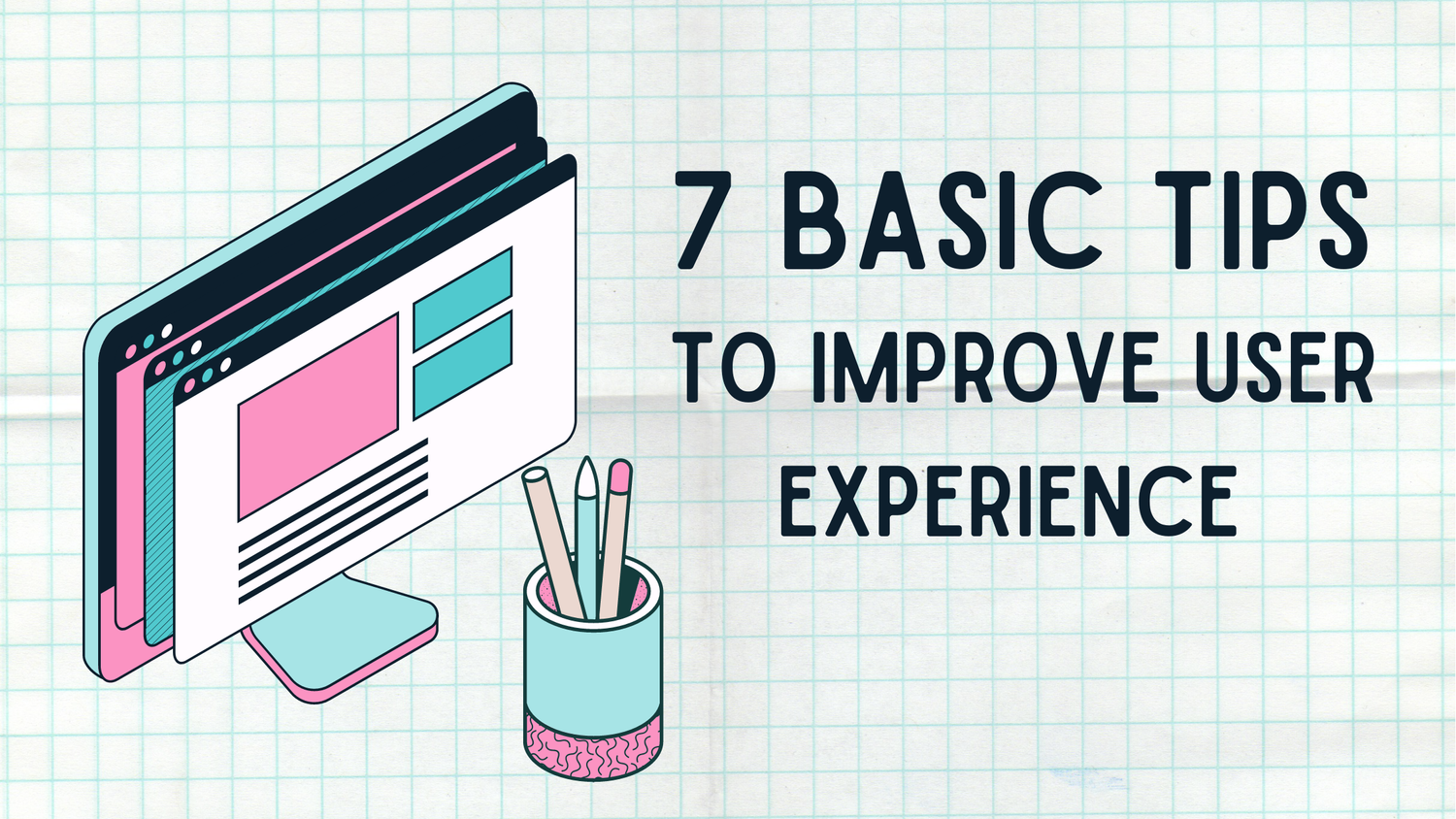 7 Tips To Improve User Experience — People First Content