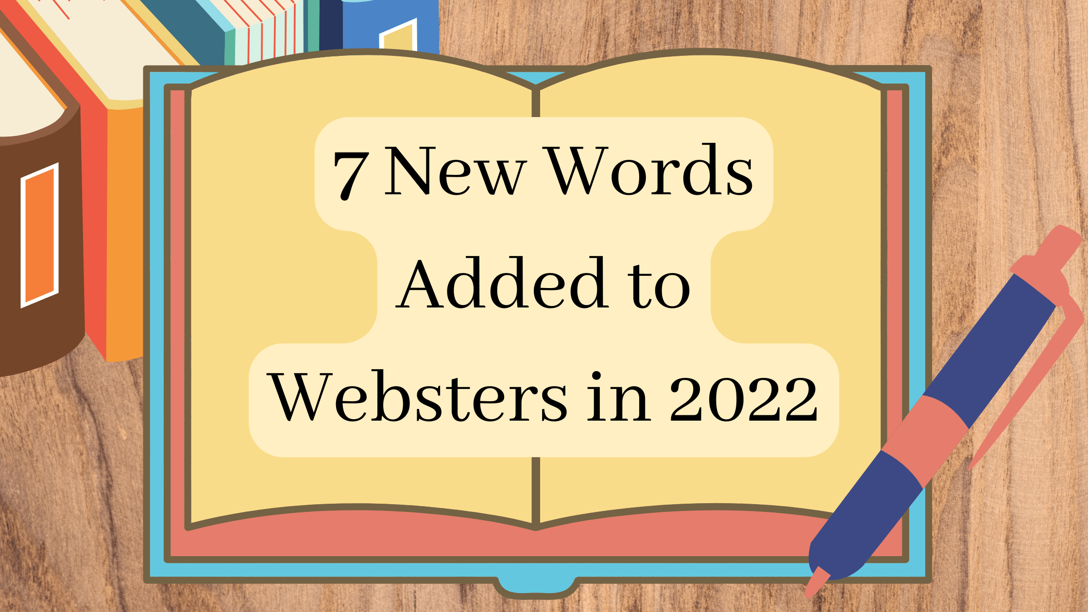 7 New Words Added to the Dictionary in 2022 — People First Content