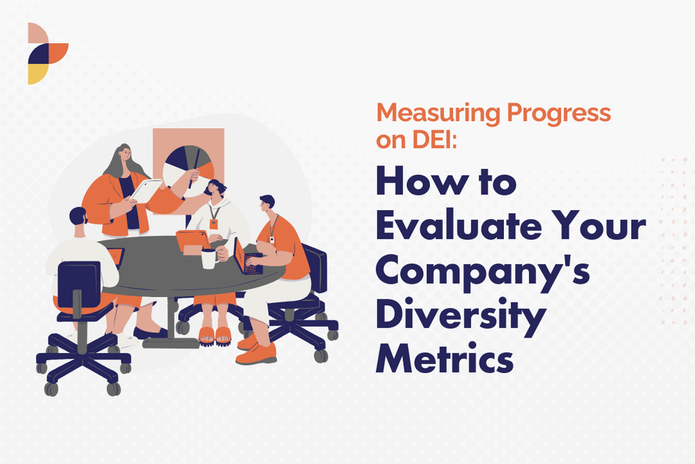 Measuring Progress on DEI: How to Evaluate Your Company's Diversity and Inclusion Efforts ...