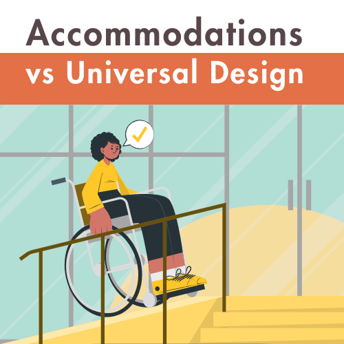 Accommodations vs Universal Design — CultureAlly