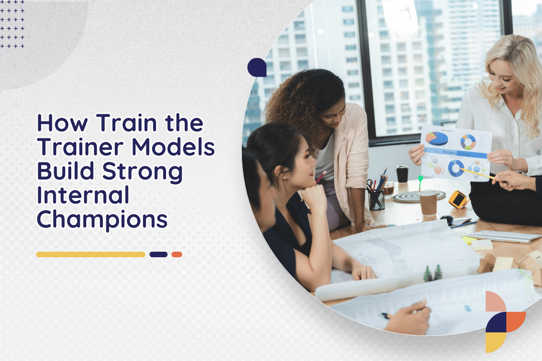 How Train the Trainer Models Build Strong Internal Champions — CultureAlly