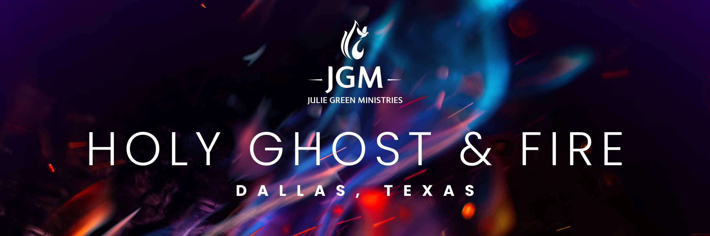Holy Ghost & Fire: Dallas, TX 2025 — JULIE GREEN MINISTRIES