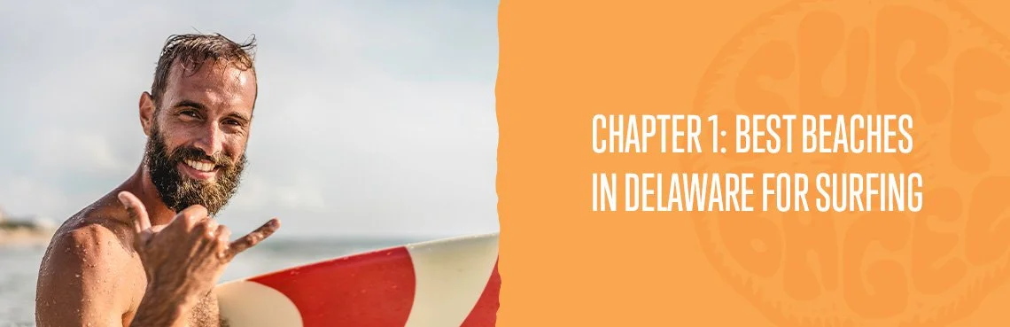 Chapter 1: Best Beaches in Delaware for Surfing — SURF BAGEL