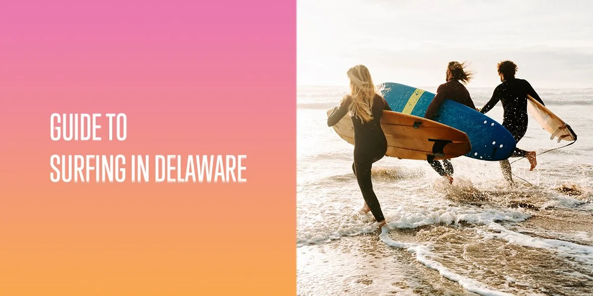 Guide to Surfing in Delaware