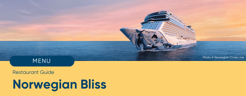 Norwegian Bliss Complete Restaurant Guide & All Menu PDF’s — Freestyle ...