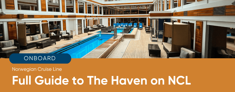 What is The Haven on Norwegian Cruise Line? Full Guide to Perks, Venues ...