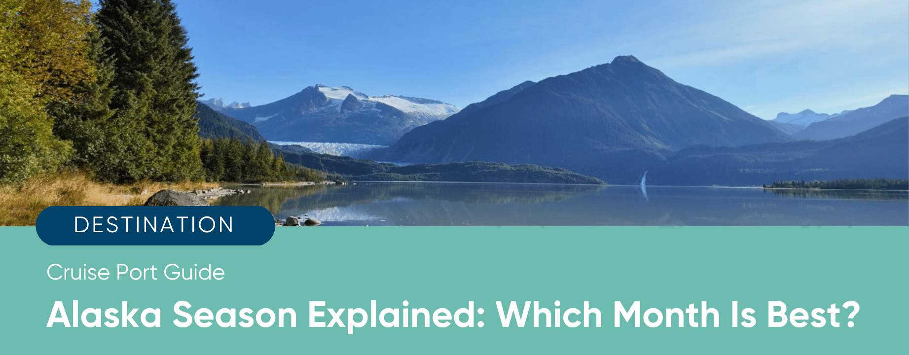 Choosing the Best Time to Cruise Alaska: Full Month-by-Month Comparison ...