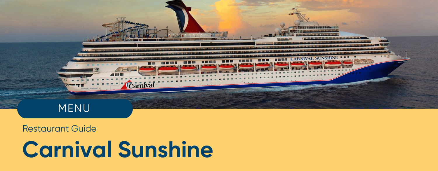 Carnival Sunshine Complete Restaurant Guide & PDF Menus — Freestyle Travelers