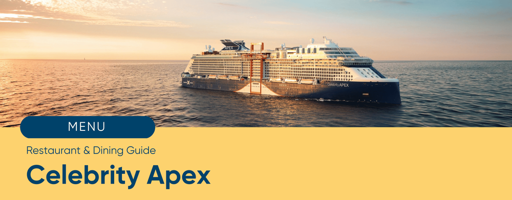 Celebrity Apex Complete Restaurant Guide & PDF Menus — Freestyle Travelers