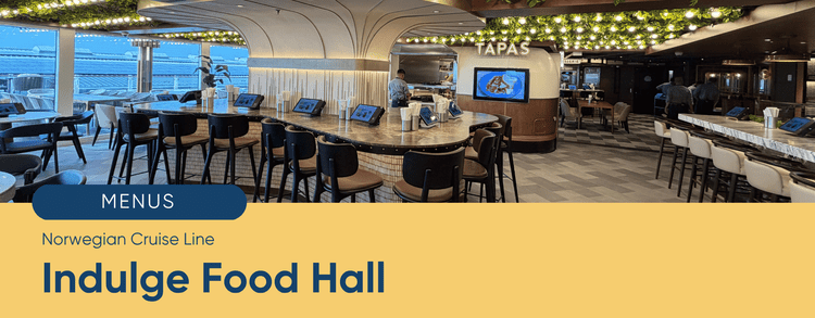 Norwegian Cruise Line Indulge Food Hall PDF Menus & Food Photos ...