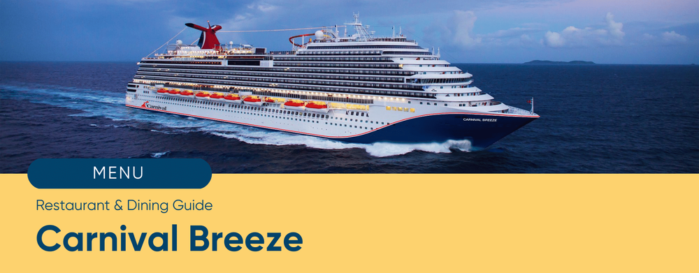 Carnival Breeze Complete Restaurant Guide & PDF Menus — Freestyle Travelers
