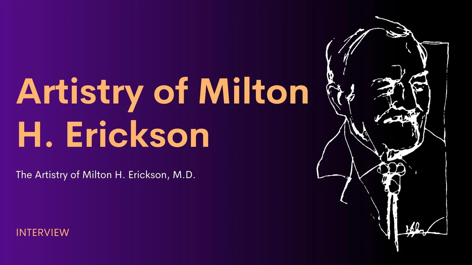 Artistry of Milton H. Erickson — The Milton H. Erickson Foundation