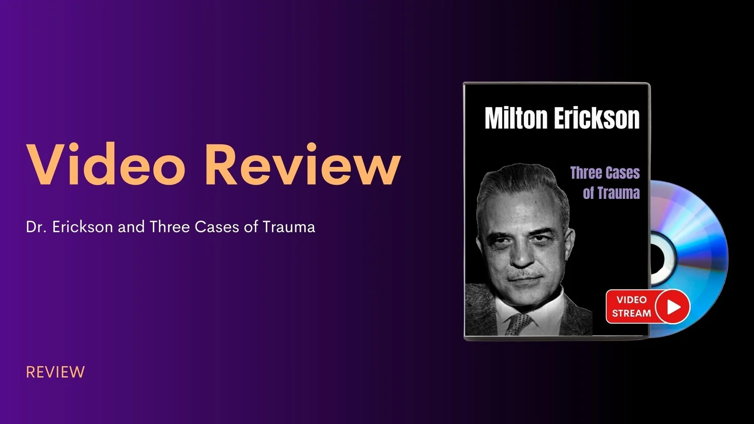 Video Review — The Milton H. Erickson Foundation