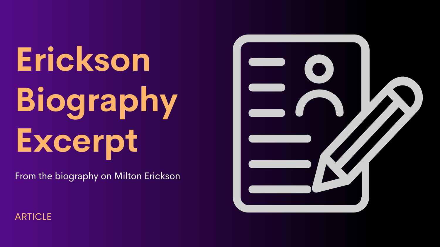 Erickson Biography Excerpt — The Milton H. Erickson Foundation