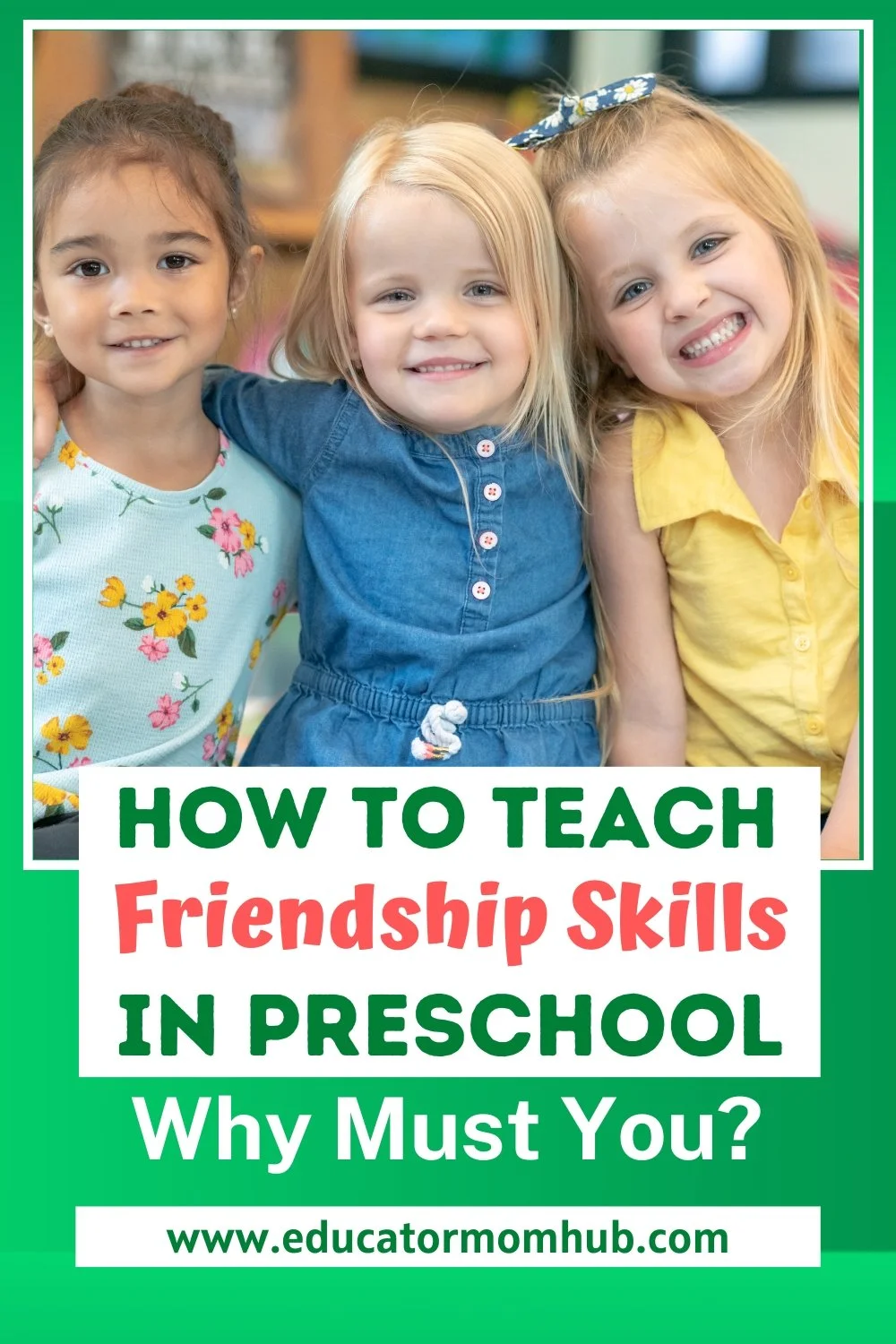 How to Teach Friendship Skills to Preschoolers -Why They Matter and How ...