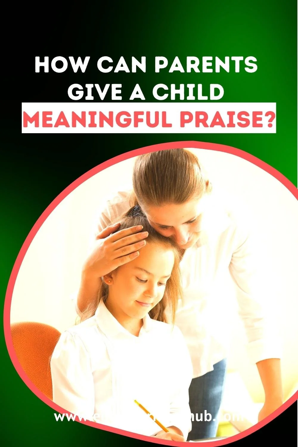 How to Praise Your Child The Right Way- 65 Examples — Educator Mom Hub ...