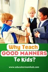 How to Teach Kids Good Manners: The True Meaning of Etiquette and Why ...