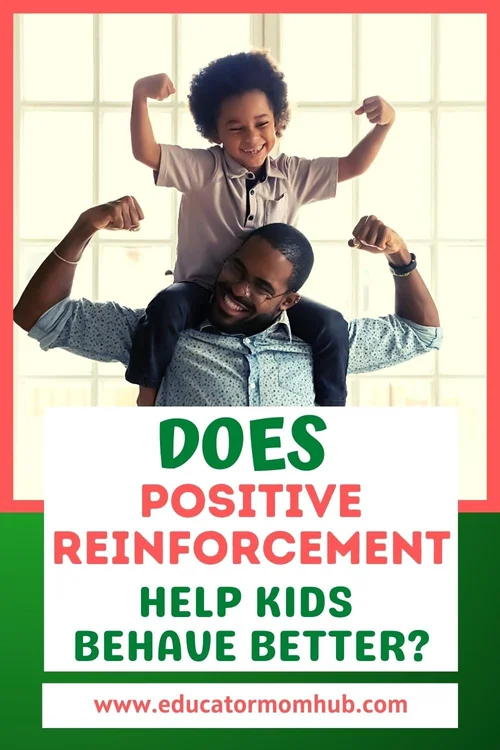 How to Use Positive Reinforcement for Better-Behaved Kids — Educator ...