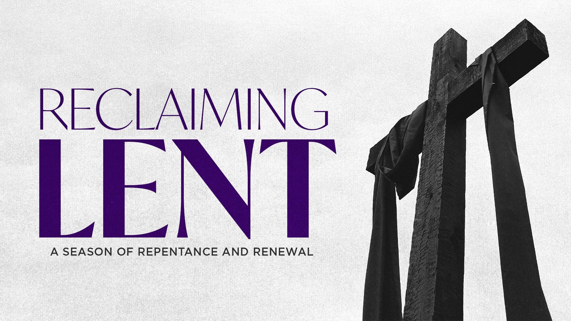 Reclaiming Lent — Outer West Community Church