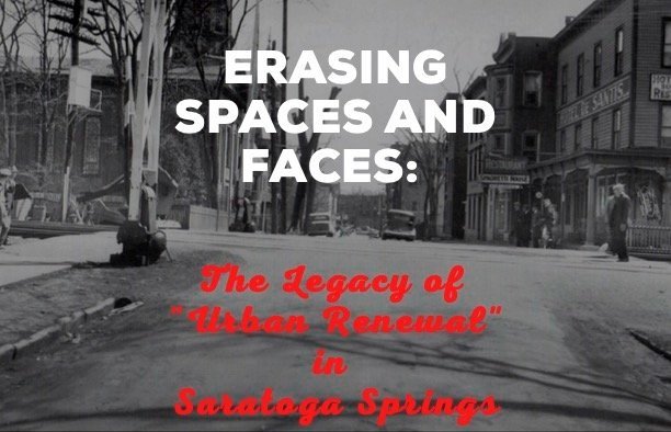 Erasing Spaces and Faces: The Legacy of Urban Renewal in Saratoga ...