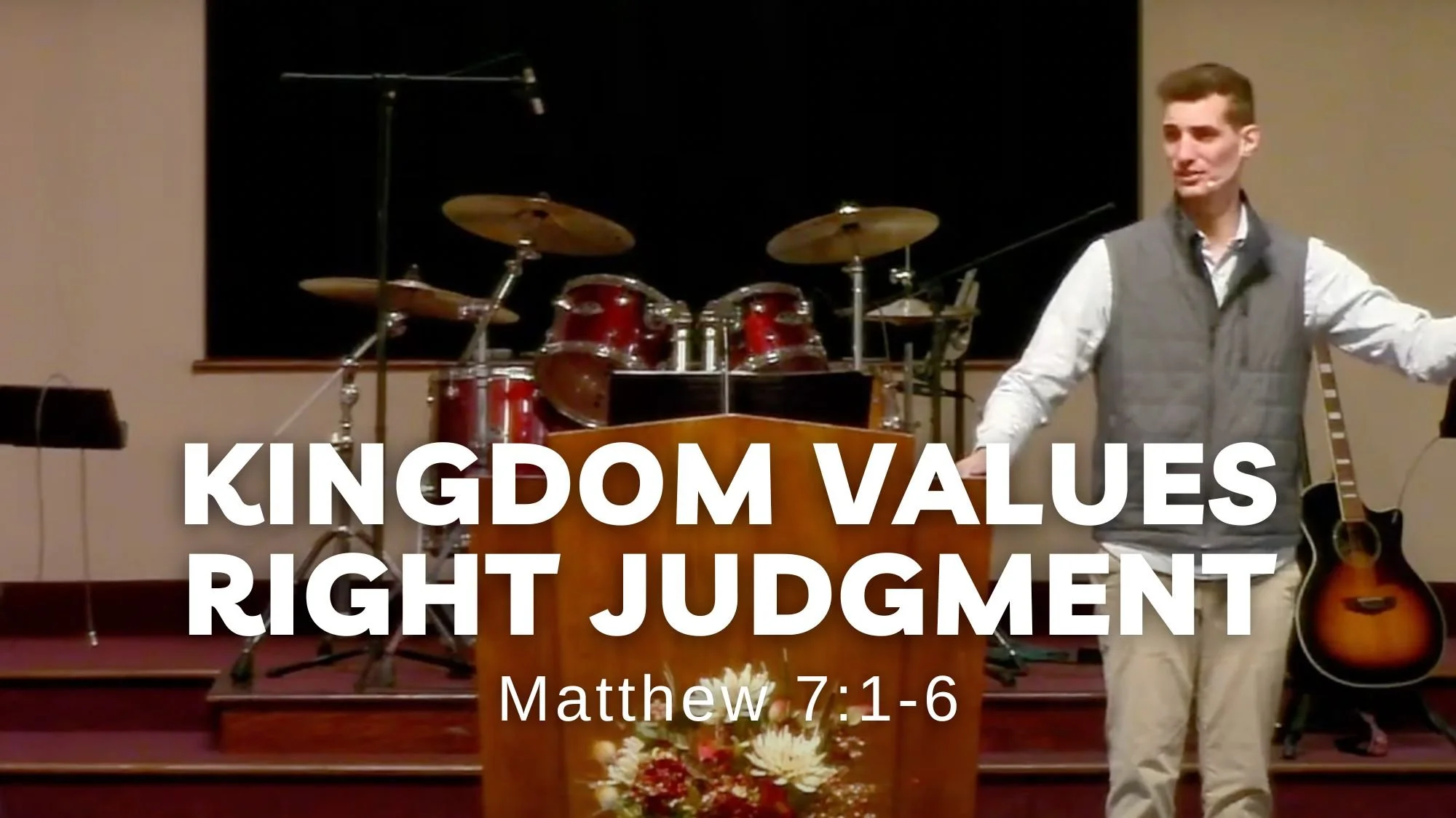 Kingdom Values: Right Judgement | Matthew 7:1-6 — WEST WINDSOR BAPTIST