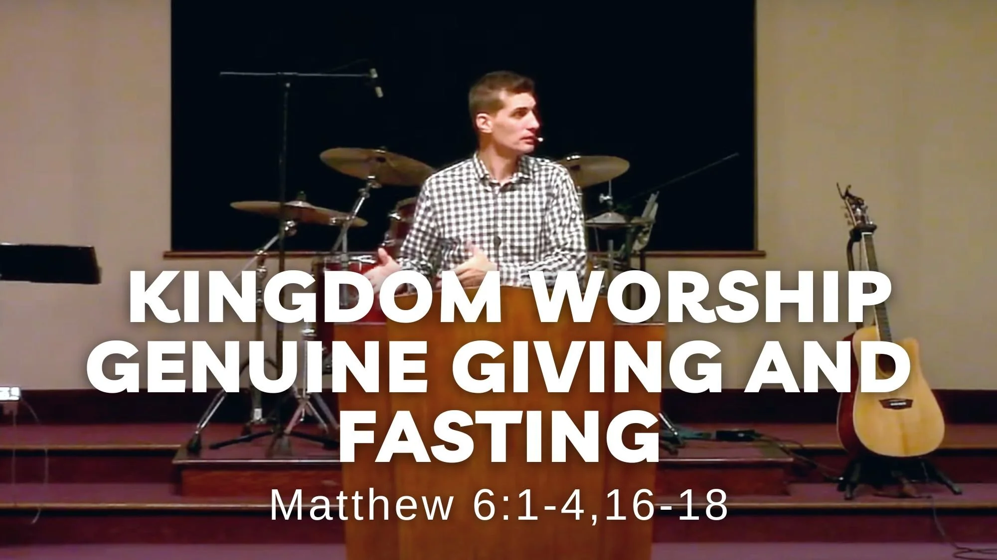 Kingdom Worship: Genuine Giving And Fasting | Matthew 6:1-4,16-18 ...