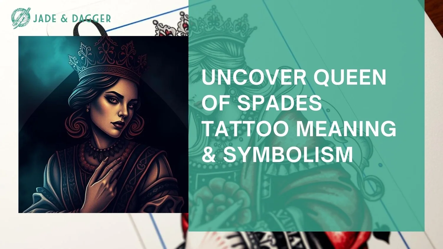 Uncover Queen Of Spades Tattoo Meaning And Symbolism — Jade And Dagger Tattoo