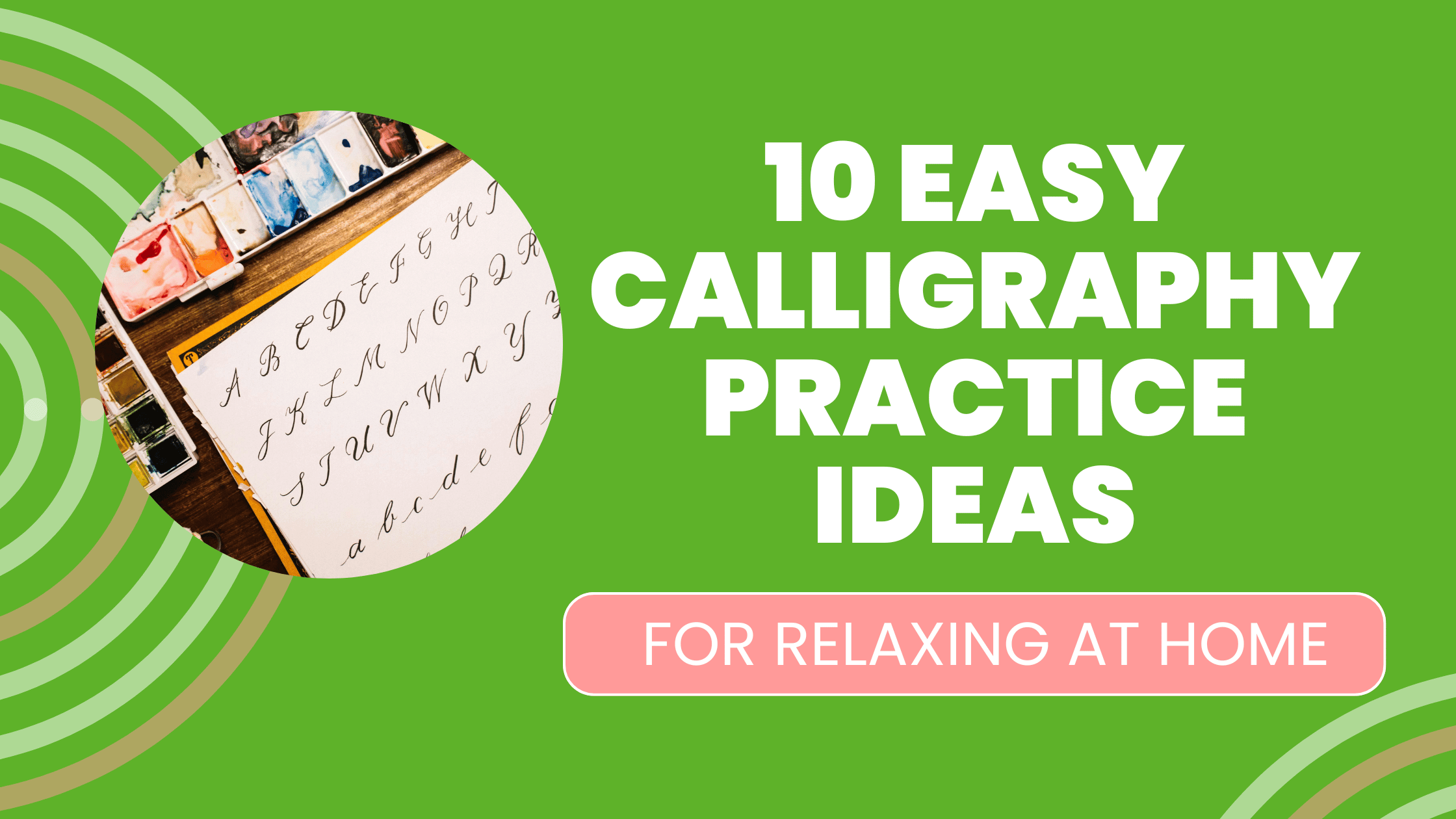 10 Easy Calligraphy Practice Ideas for Relaxing at Home