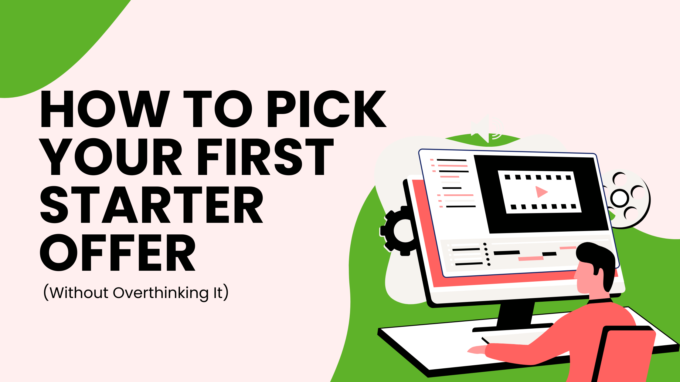 How to Pick Your First Starter Offer (Without Overthinking It)