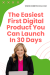 The Easiest First Digital Product You Can Launch in 30 Days