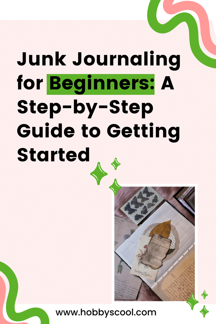 Junk Journaling for Beginners: A Step-by-Step Guide to Getting Started