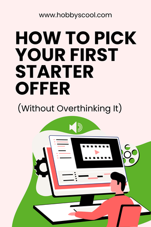 How to Pick Your First Starter Offer (Without Overthinking It)