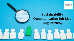 Sustainability Communication Job List: August 2024 — Hower Impact