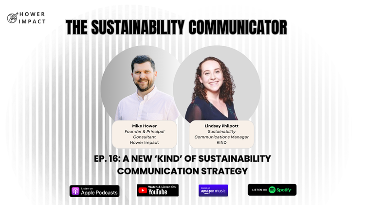 Ep. 16: A new ‘KIND’ of sustainability communication strategy — Hower ...