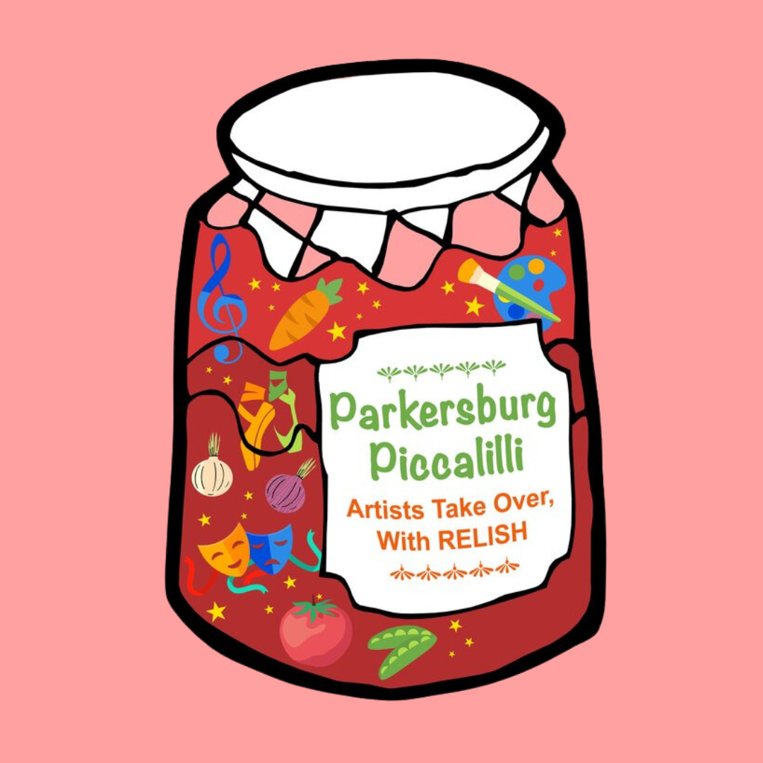 Parkersburg Piccalilli: An Artists’ Takeover — Clutch Collective MOV