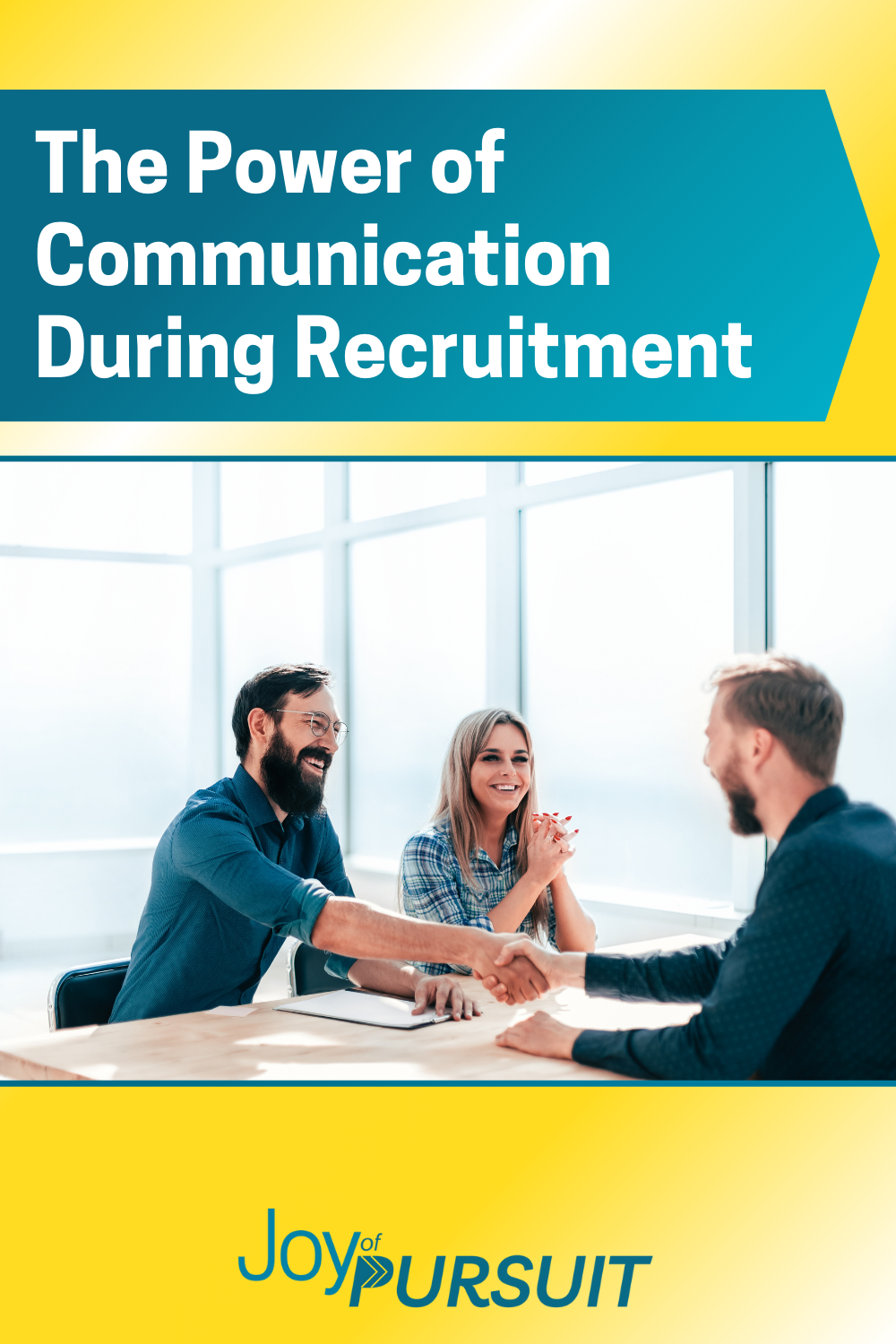 The Power of Communication During Recruitment — Joy of Pursuit