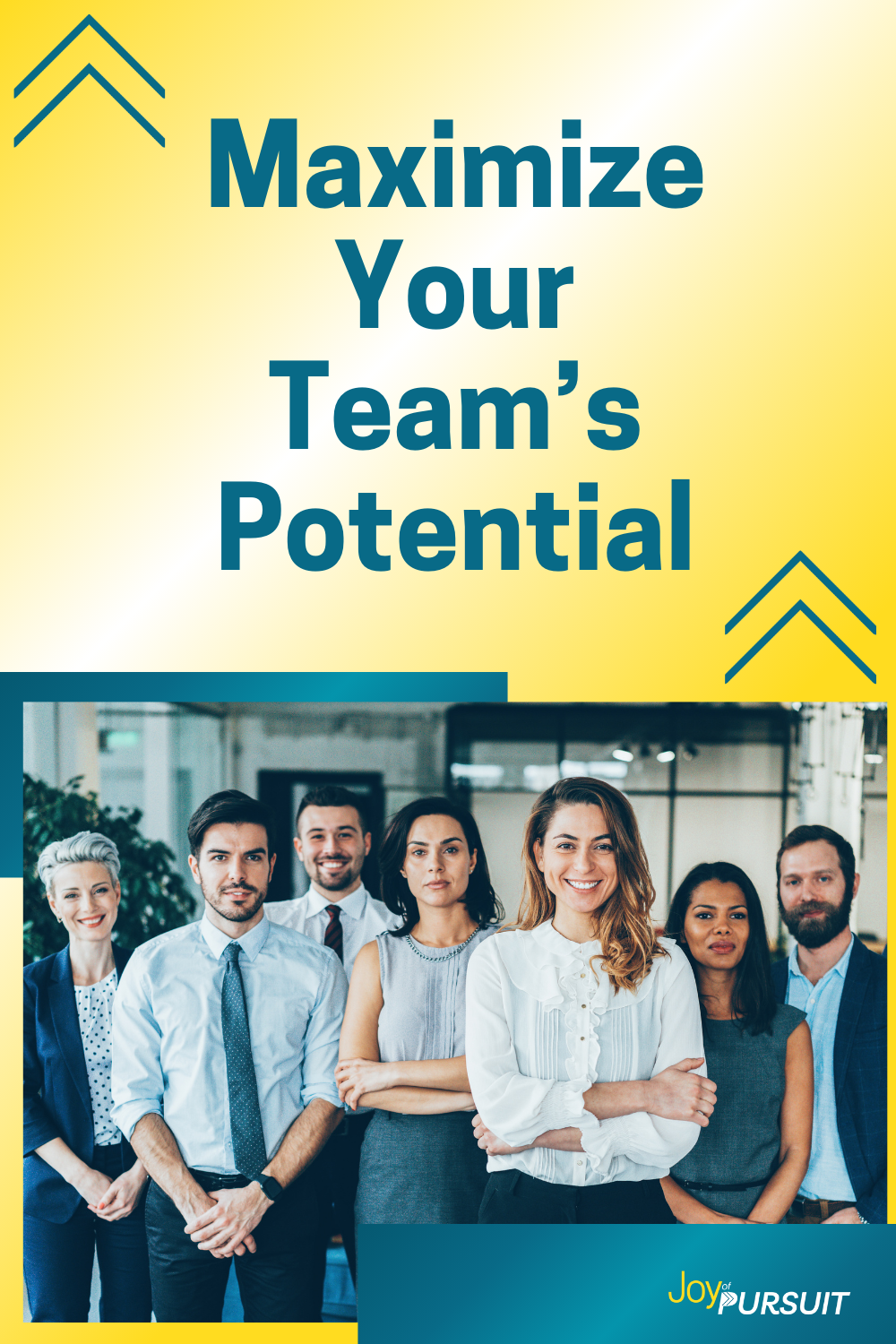Maximize Your Team’s Potential — Joy of Pursuit