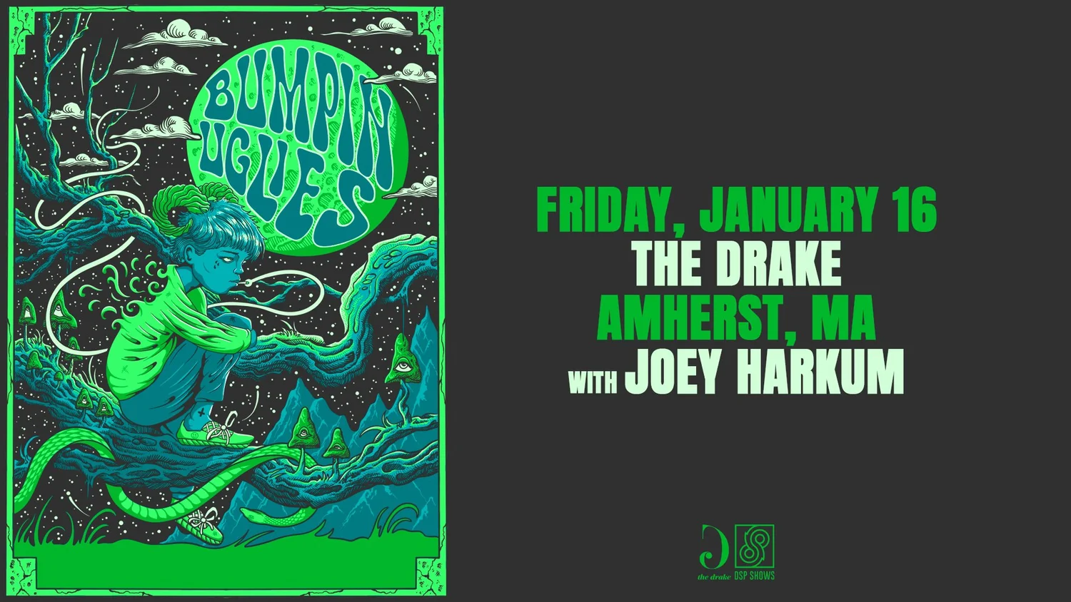 BUMPIN UGLIES - w/ Joey Harkum — The Drake Amherst