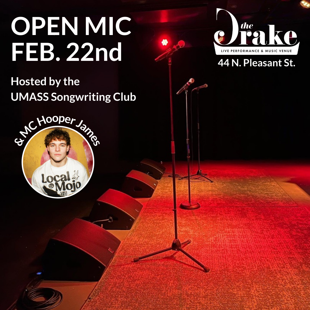 OPEN MIC + UMass Songwriters' Showcase — The Drake Amherst