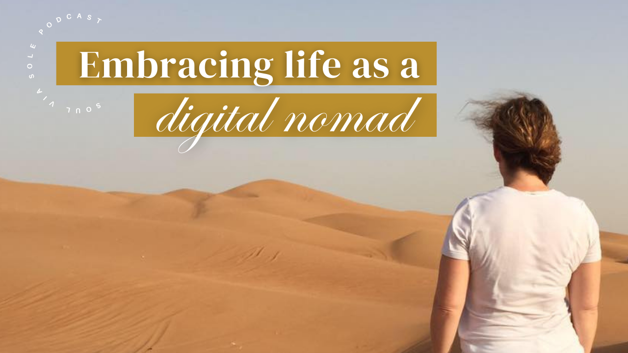 Embracing Life as a Digital Nomad — Soul Via Sole