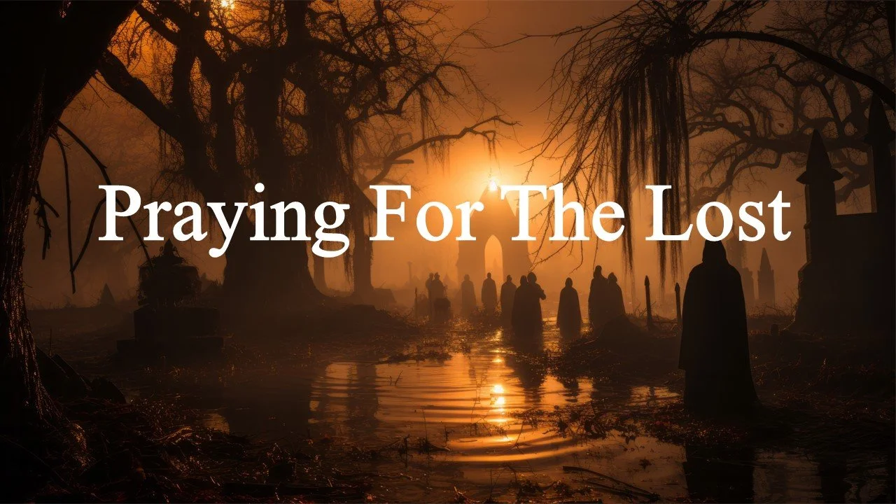Praying For The Lost — Carry the Light Ministries