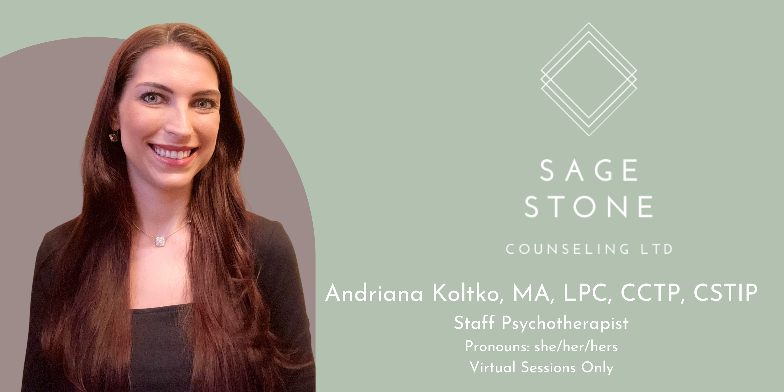 Andriana Koltko, MA, LPC, CCTP, CSTIP — Sage Stone Counseling