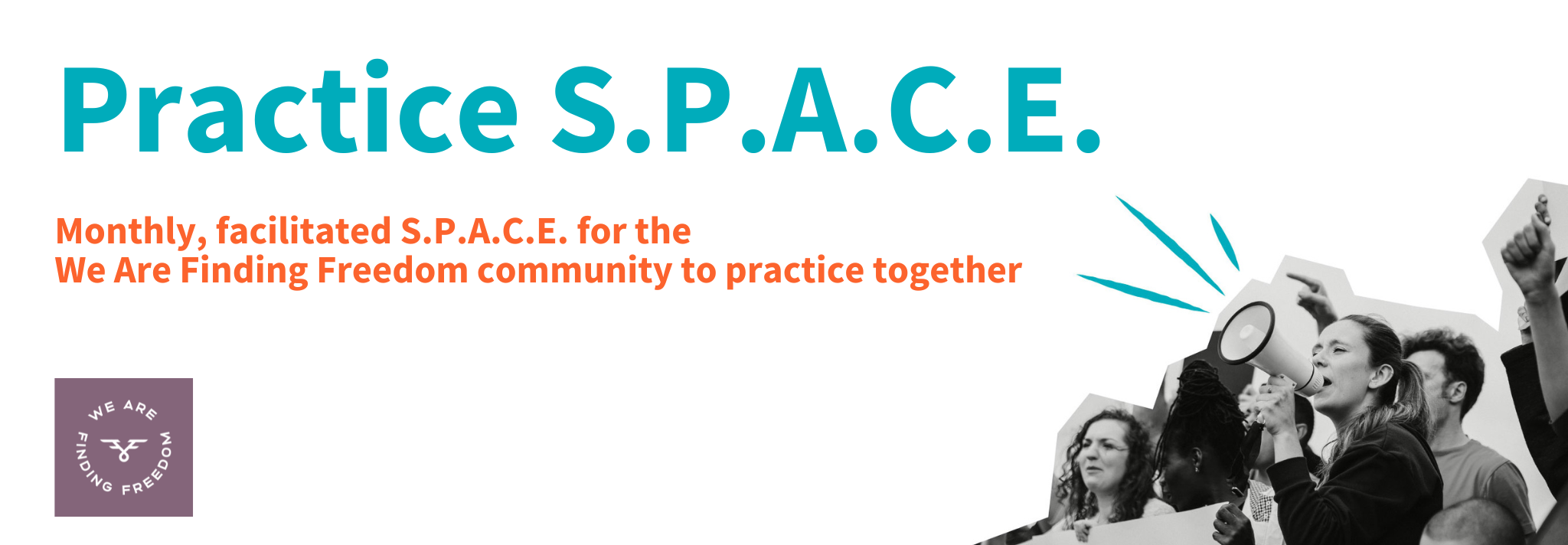 Practice SPACE — We Are Finding Freedom
