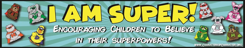 What Makes You Super — Characters of Character NFP, Inc.