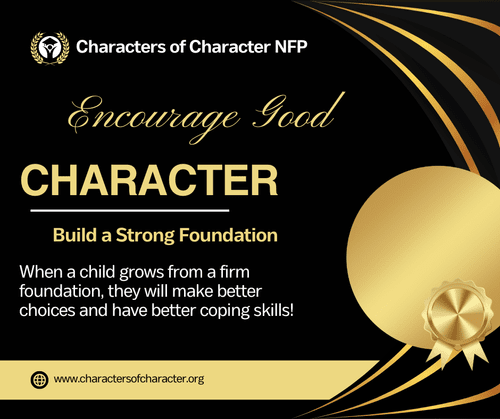 Encourage Good Character — Characters of Character NFP, Inc.