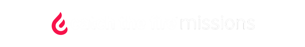 Catch The Fire — Missions Base | Get Involved Today