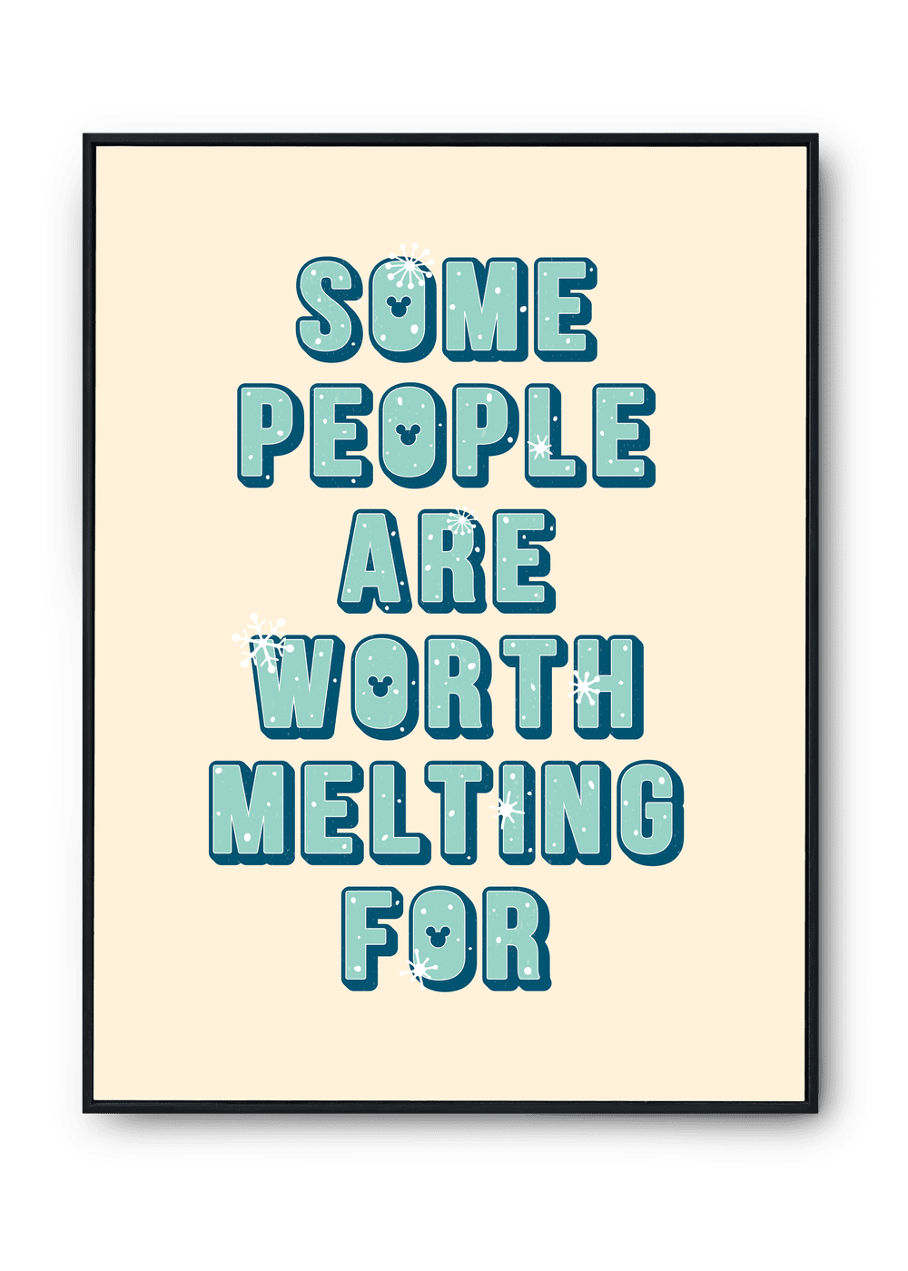 Some People Are Worth Melting For Wallpaper