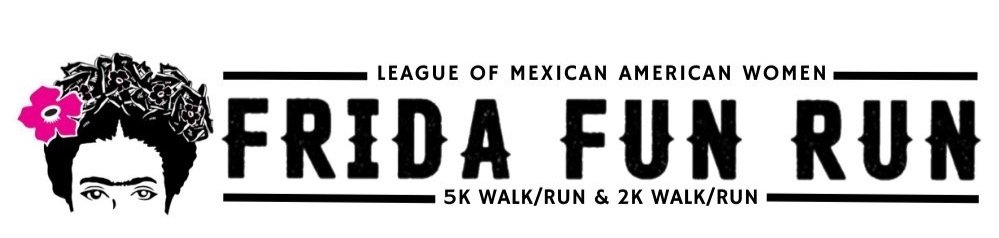 Frida Fun Run Fundraiser — League of Mexican American Women