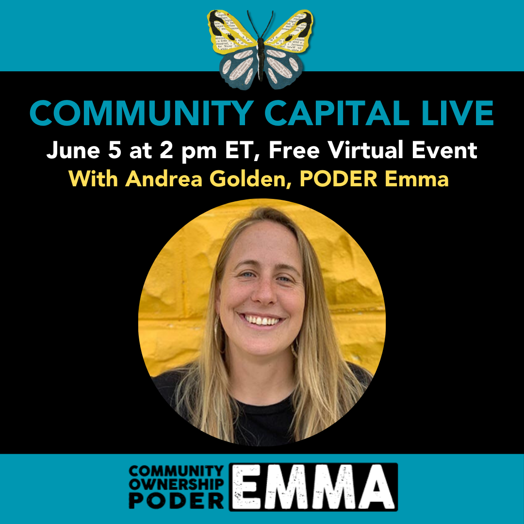 Community Capital Live: Andrea Golden of PODER Emma — The Main Street ...