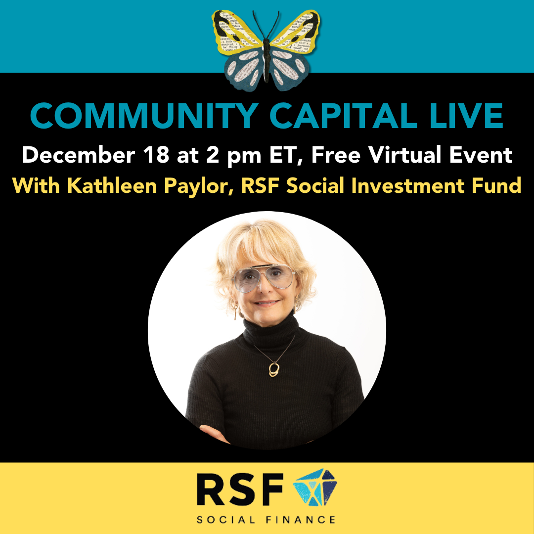 Community Capital Live: Kathleen Paylor of RSF Social Investment Fund ...